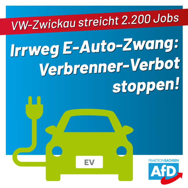 VW-Zwickau streicht 2.200 Jobs: Irrweg E-Auto-Zwang – Verbrenner-Verbot stoppen! – AfD-Fraktion ...